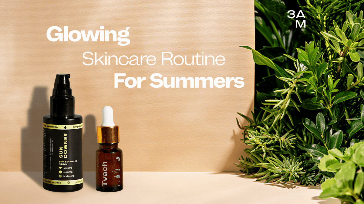 Glowing Skincare Routine for Summers